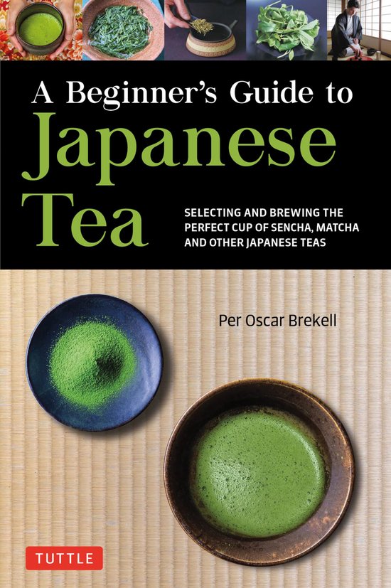 A Beginner's Guide to Japanese Tea: Selecting and Brewing the Perfect ...