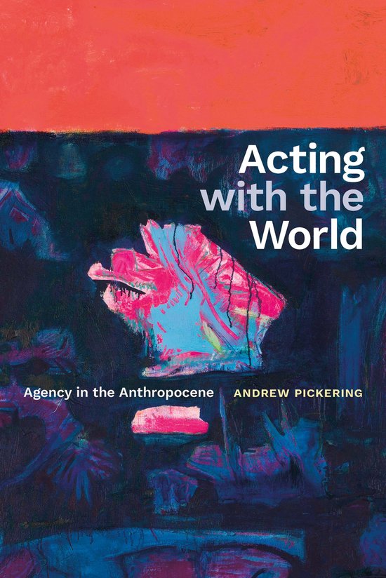 Acting with the World (ebook), Andrew Pickering | 9781478060499 | Boeken | bol