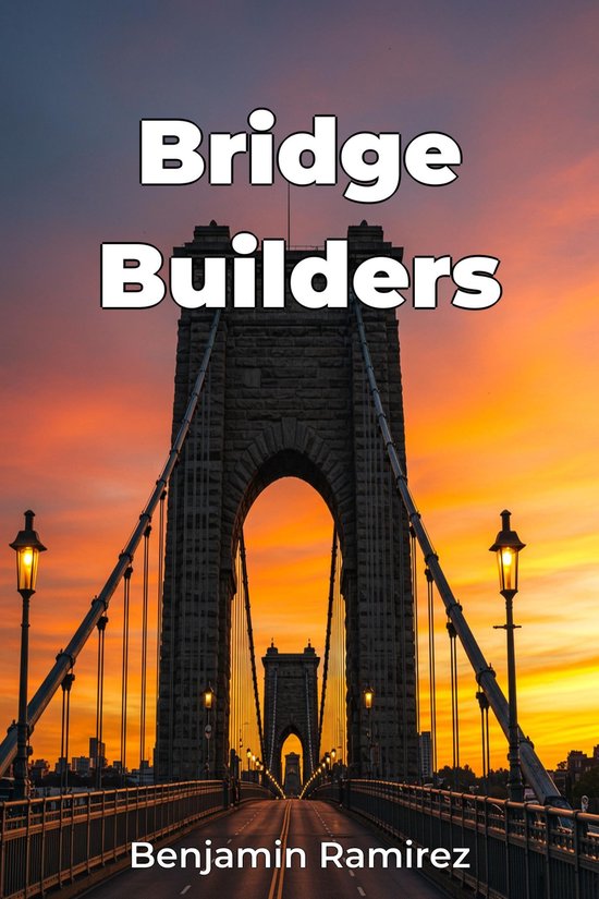 Bridge Builders (ebook), Benjamin Ramirez | 9788235266798 | Boeken | bol