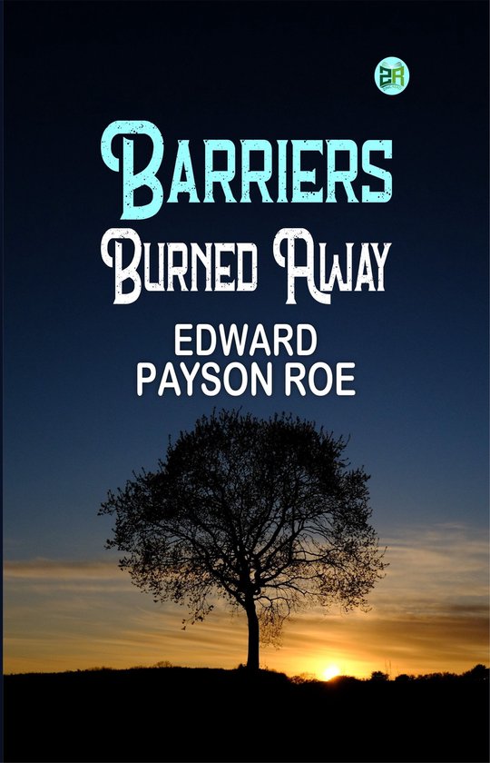 Barriers Burned Away (ebook), Edward Payson Roe | 9789369809189 ...