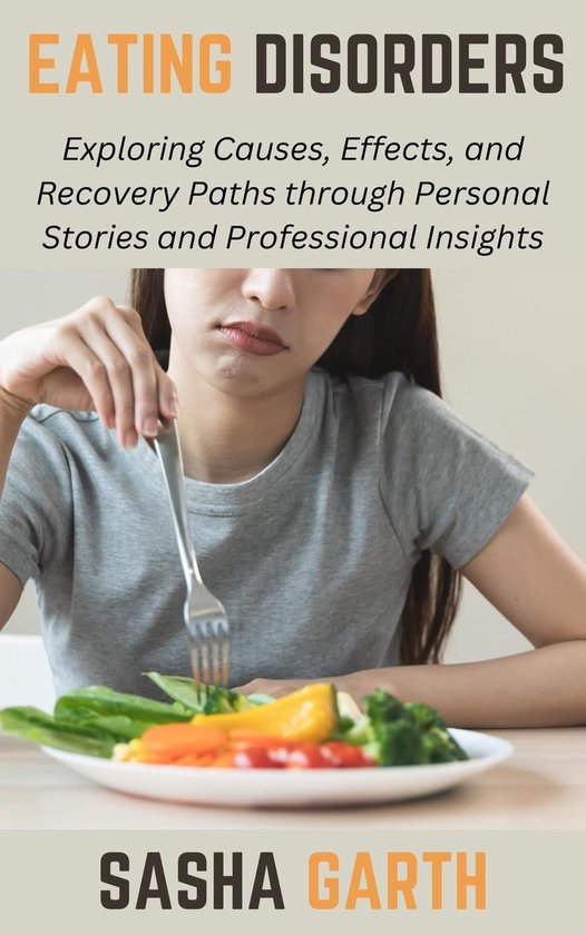 Eating Disorders: Exploring Causes, Effects, and Recovery Paths through ...