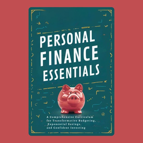 Personal Finance Essentials: A Comprehensive Curriculum for ...