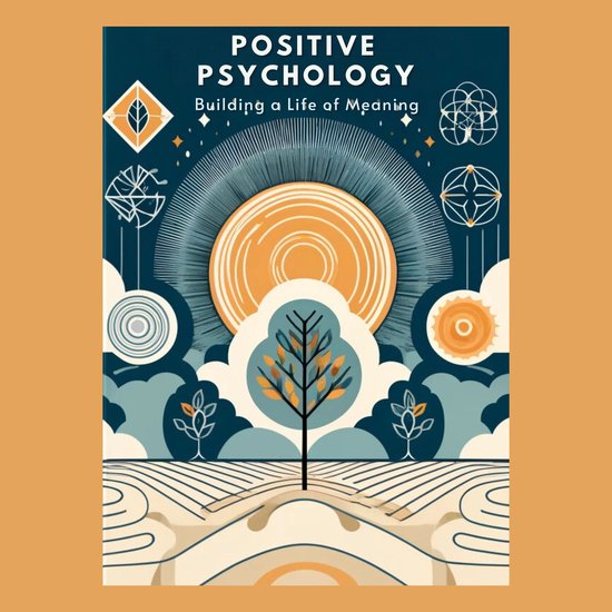 Positive Psychology: Building a Life of Meaning, Ciro Irmici ...