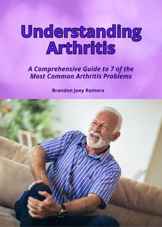 Understanding Arthritis: A Comprehensive Guide to 7 of the Most Common Arthritis... | bol