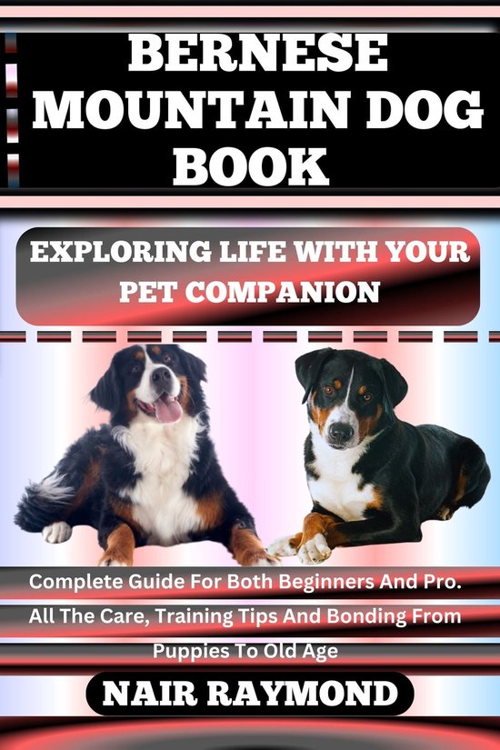 BERNESE MOUNTAIN DOG BOOK Exploring Life With Your Pet Companion (ebook ...