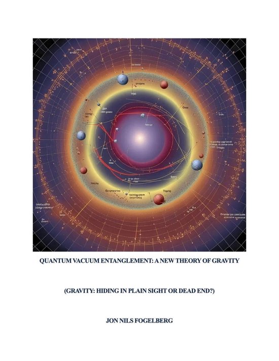 Quantum Vacuum Entanglement: A New Theory of Gravity (ebook), Jon Nils Fogelberg |... | bol