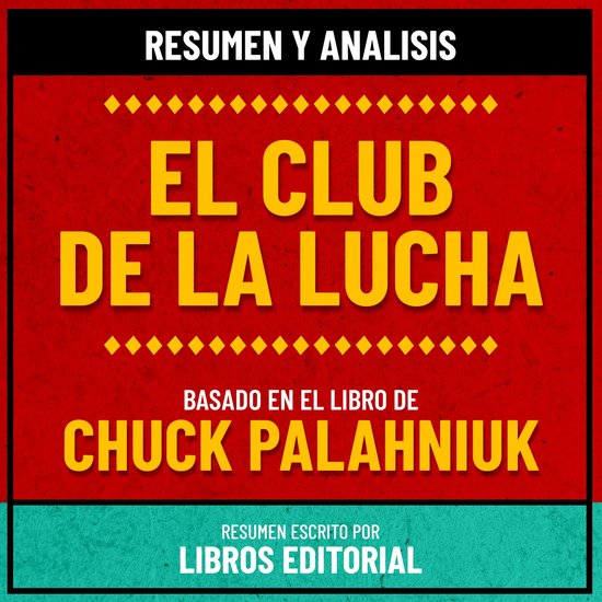 Resumen Y Analisis De El Club De La Lucha - Basado En El Libro De Chuck Palahniuk,... | bol