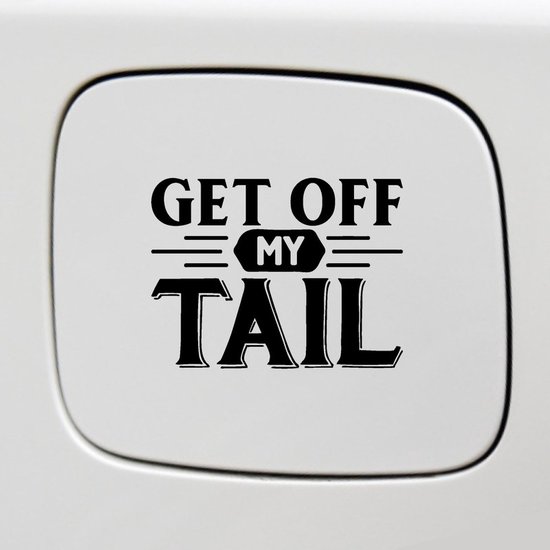 Bumpersticker - Get Off My Tail - 14x10 - Zwart | bol
