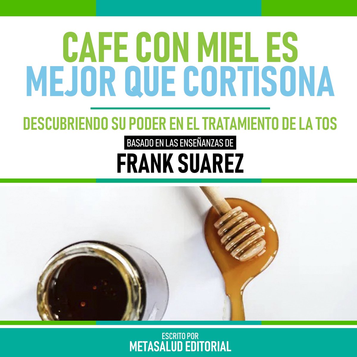 Cafe Con Miel Es Mejor Que Cortisona - Basado En Las Enseñanzas De ...