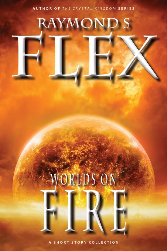 Fantasy Short Stories 2 - Worlds On Fire: A Short Story Collection ...