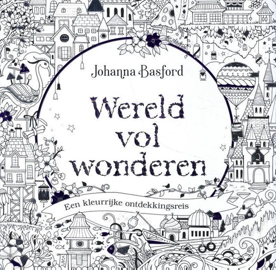 Wereld vol wonderen, Johanna Basford | 9789045326597 | Boeken | bol