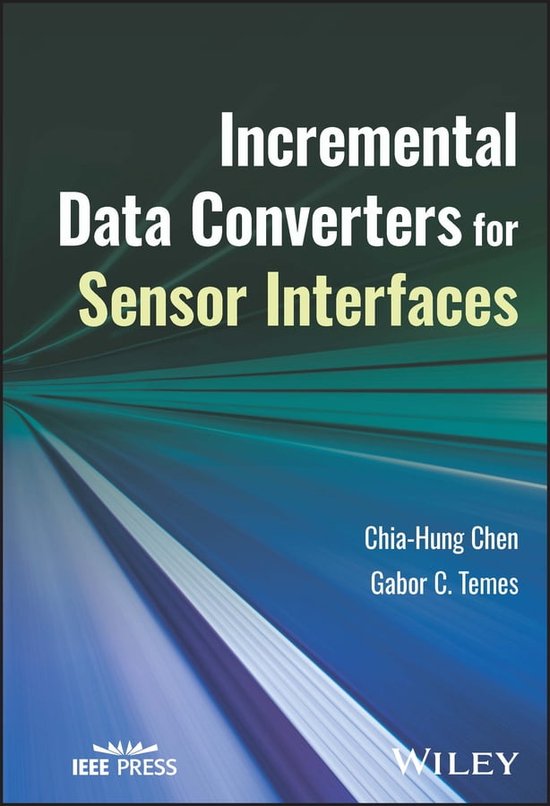 Incremental Data Converters for Sensor Interfaces (ebook), Chia-Hung ...