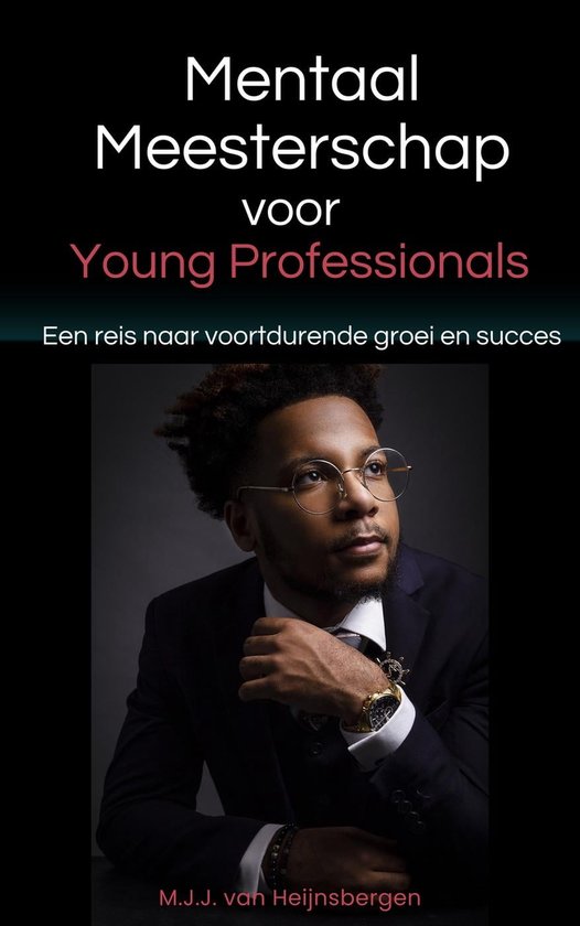 Mentaal Meesterschap 1 - Mentaal Meesterschap voor Young Professionals ...