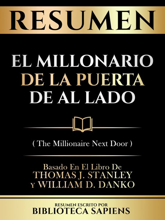 Resumen - El Millonario De La Puerta De Al Lado (The Millionaire Next ...