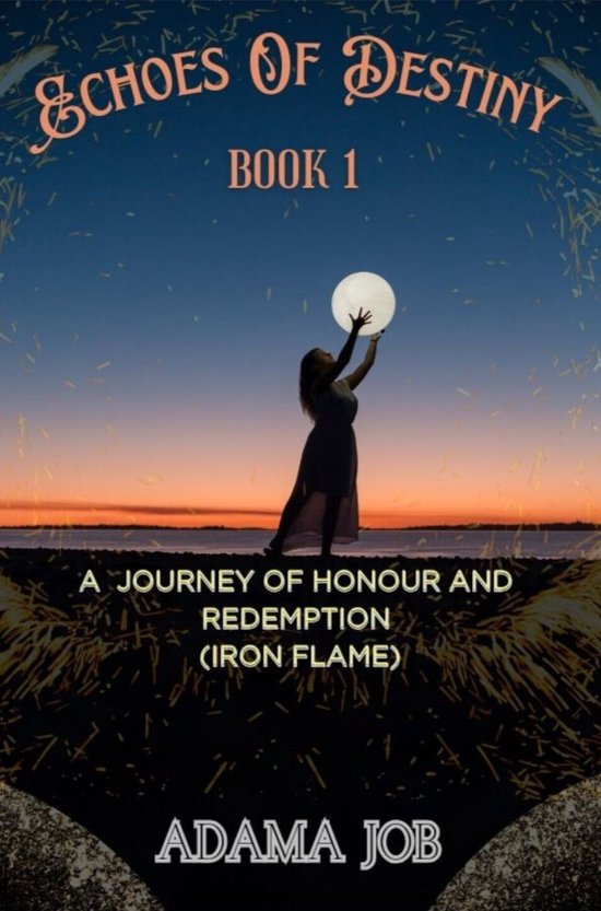 ECHOES OF DESTINY 1 - A JOURNEY OF HONOR AND REDEMPTION (ebook), Job ...