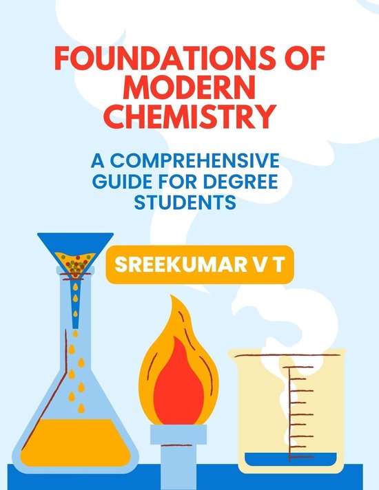 Foundations of Modern Chemistry: A Comprehensive Guide for Degree ...