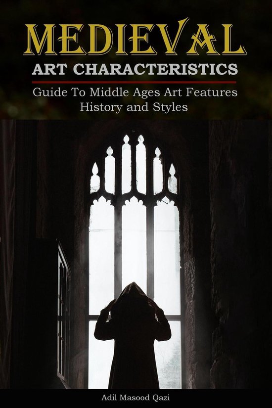 Medieval Art Characteristics: Guide To Middle Ages Art Features History ...
