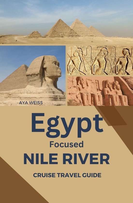 Egypt Focused Nile River Cruise Travel Guide (ebook), Aya Weiss ...