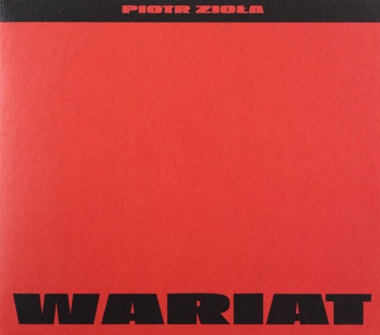 Piotr Zioła: Wariat [CD], Piotr Zioła | Muziek | bol.com