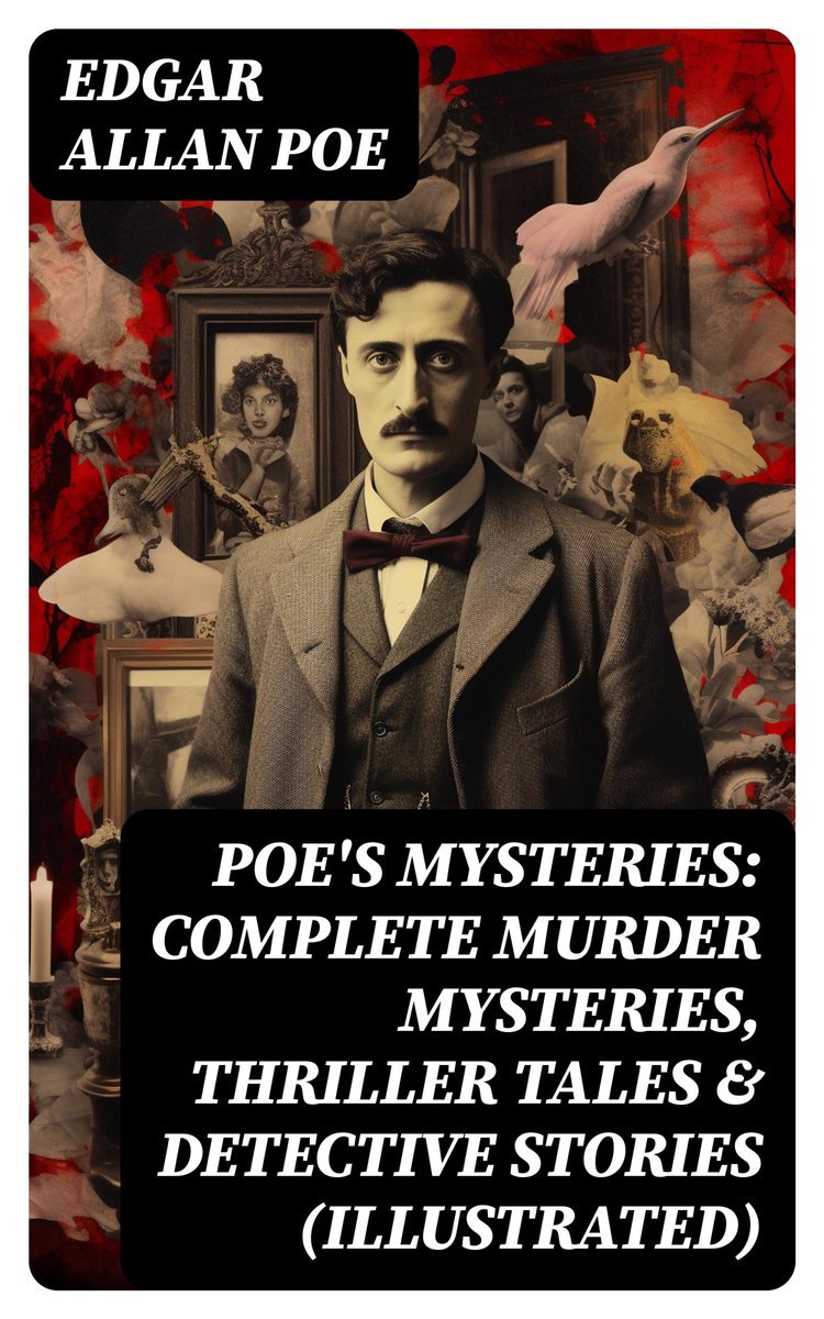 POE'S MYSTERIES: Complete Murder Mysteries, Thriller Tales & Detective ...
