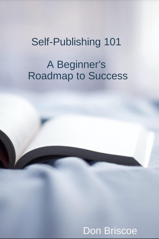 Self-Publishing 101: A Beginner's Roadmap to Success (ebook), Don ... Self-Publishing 101: A Beginner's Roadmap to Success (ebook), Don ...