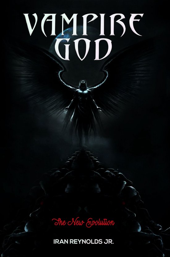 Vampire God: The New Evolution (ebook), Iran Reynolds | 1230007071362 ...