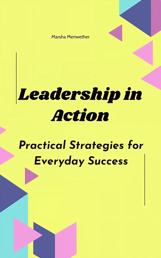 Leadership in Action: Practical Strategies for Everyday Success (ebook ...