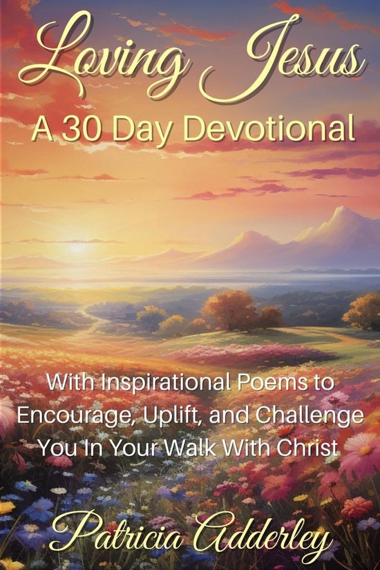 Loving Jesus: A 30 Day Devotional (ebook), Patricia Adderley ...