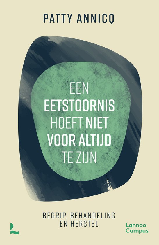 Een eetstoornis hoeft niet voor altijd te zijn (ebook), Patty Annicq ...