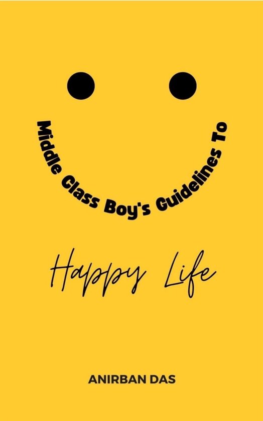 Middle Class Boy's Guidelines to Happy Life (ebook), Dr. Anirbaan ...
