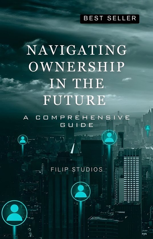 Navigating Ownership in the Future (ebook), Filip Studios | 1230007049415 | Boeken | bol