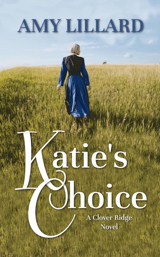 Clover Ridge Series 2 - Katie's Choice (ebook), Amy Lillard ...