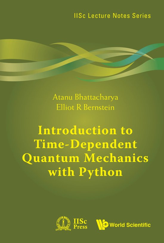 IISc Lecture Notes Series 7 - Introduction to Time-Dependent Quantum ...
