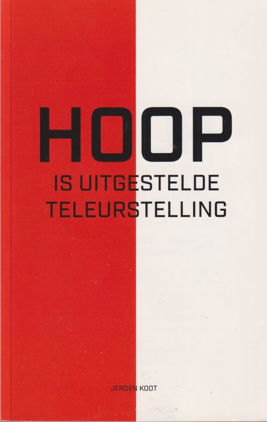 Hoop is uitgestelde teleurstelling - Jeroen Koot over Feyenoord | bol