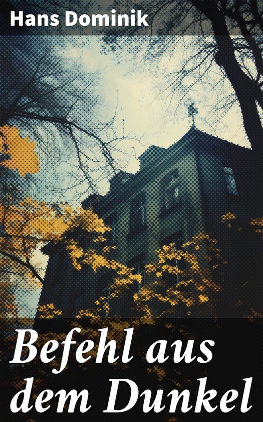 Befehl aus dem Dunkel (ebook), Hans Dominik | 8596547807674 | Boeken | bol Befehl aus dem Dunkel (ebook), Hans Dominik | 8596547807674 | Boeken | bol