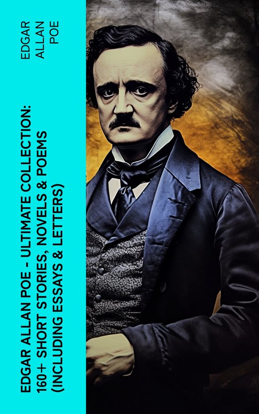 Edgar Allan Poe - Ultimate Collection: 160+ Short Stories, Novels ...