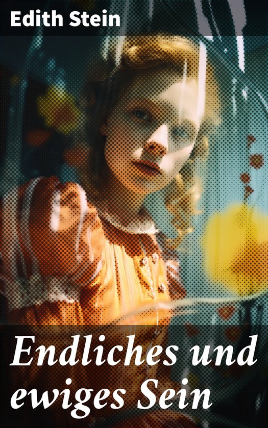 Endliches und ewiges Sein (ebook), Edith Stein | 8596547687894 | Boeken ...