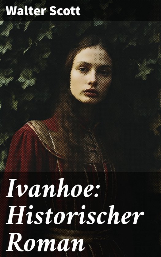 Ivanhoe: Historischer Roman (ebook), Walter Scott | 8596547684626 ...