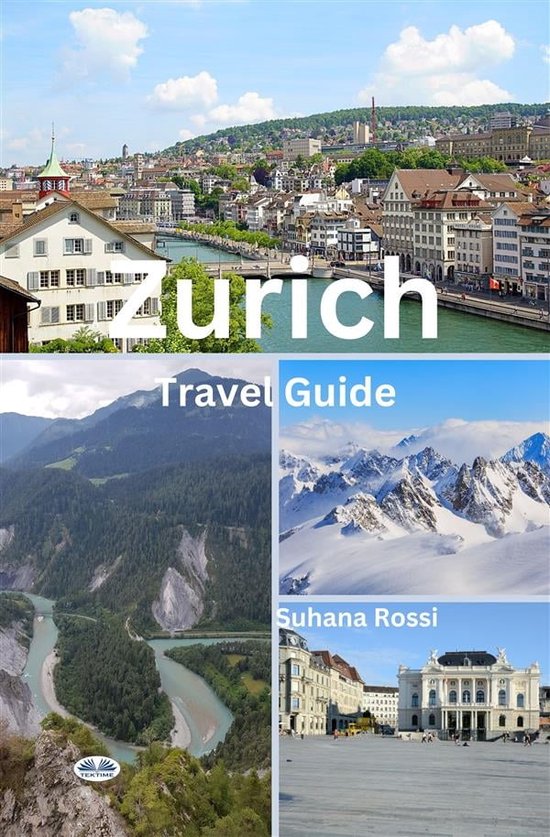 Zurich Travel Guide (ebook), Suhana Rossi | 9788835458913 | Boeken | bol