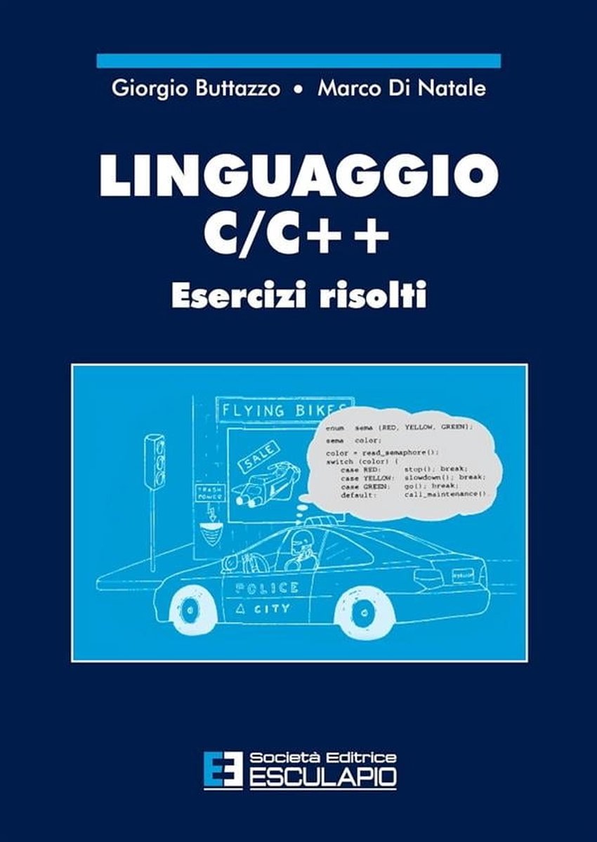 Linguaggio C/C++. Esercizi risolti (ebook), Giorgio Buttazzo ...