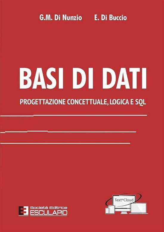 Basi di Dati. Progettazione Concettuale, Logica e SQL (ebook), Giorgio ...