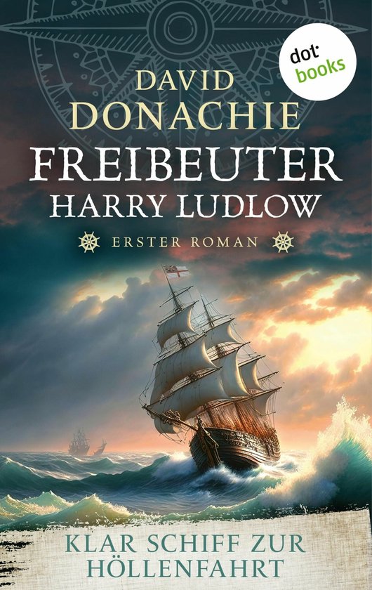 Freibeuter Harry Ludlow 1 - Klar Schiff zur Höllenfahrt (ebook), David ...
