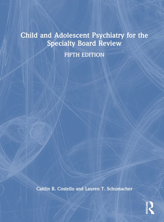Child and Adolescent Psychiatry for the Specialty Board Review ...