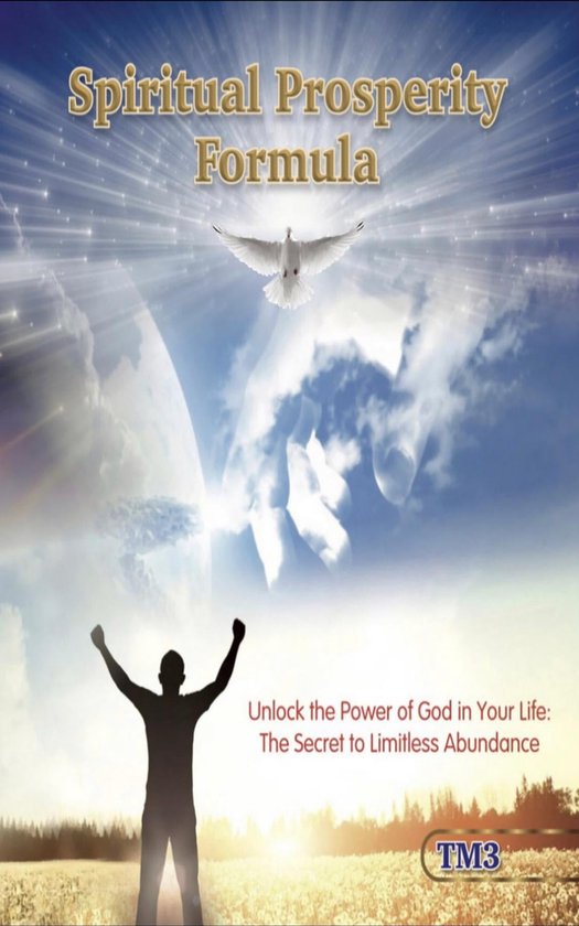 Spiritual Prosperity Formula : Unlock the Power of God in Your Life ...