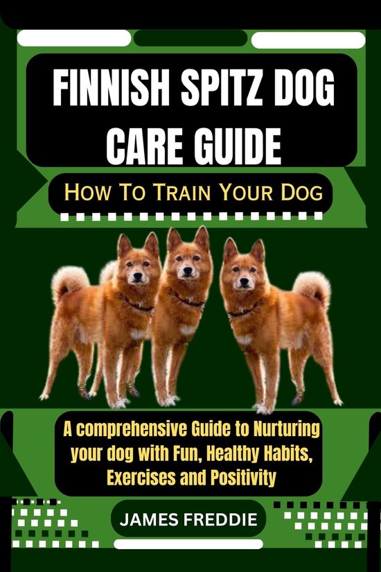 Finnish Spitz Dog care guide (ebook), JAMES FREDDIE | 1230007196133 ...