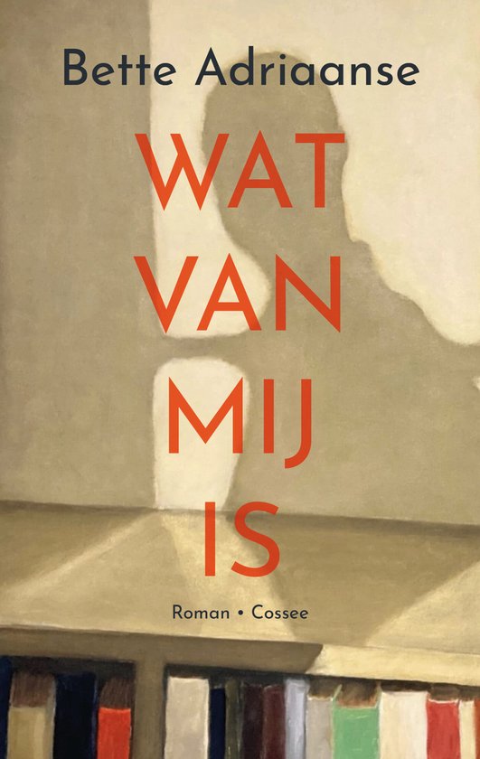Wat van mij is (ebook), Bette Adriaanse | 9789464520996 | Boeken | bol