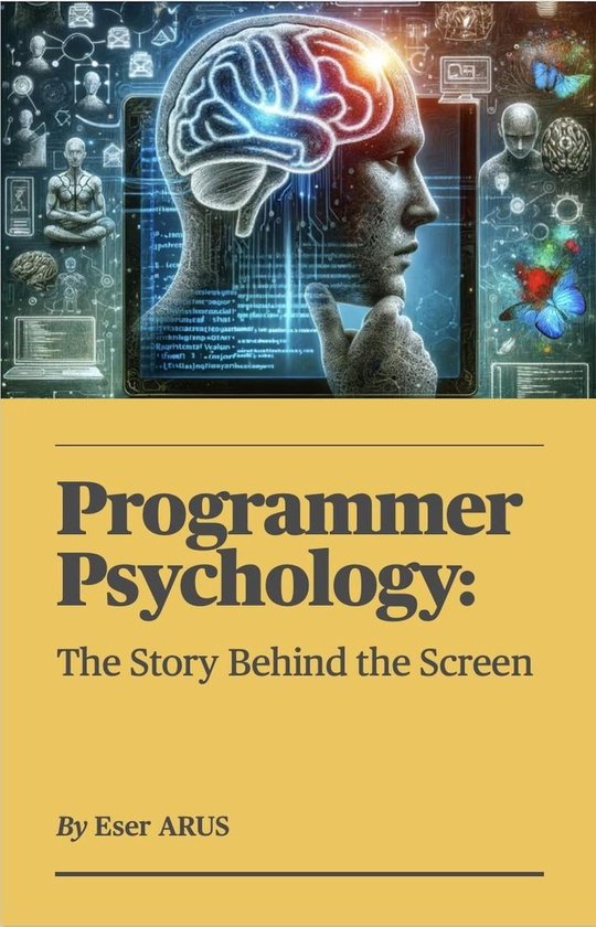 Programmer Psychology: The Story Behind the Screen (ebook), Eser ARUS ...