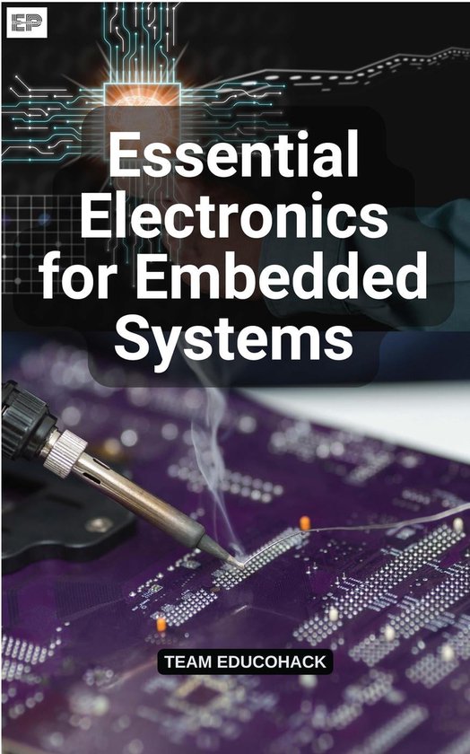 Essential Electronics for Embedded Systems (ebook), Educohack Press | 9798223364870 |... | bol.