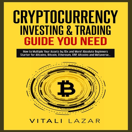 Cryptocurrency Investing & Trading Guide You Need, Vitali Lazar | 9798868738418 | Boeken | bol.com