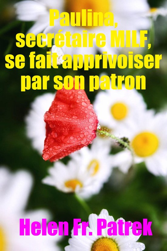 Paulina Secrétaire Milf Se Fait Apprivoiser Par Son Patron Ebook Helen Fr Patrek Bol